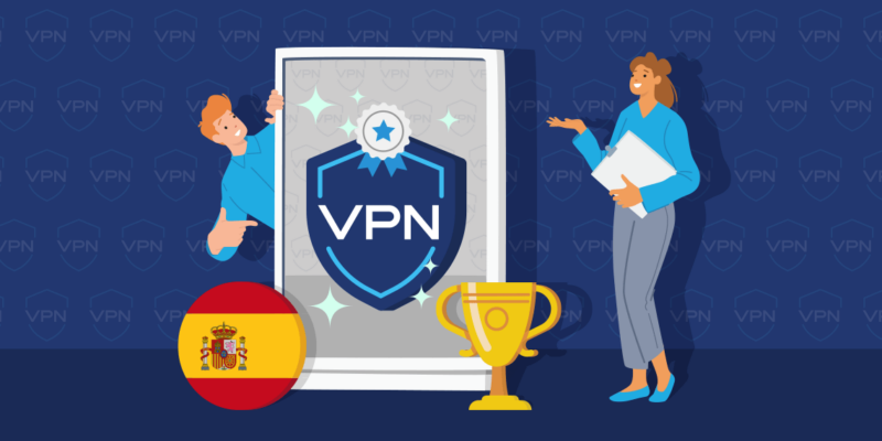The Best VPNs for Spain (Over 70 VPNs Tested)