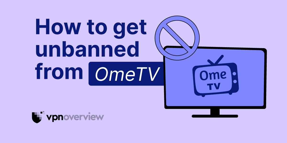 How to get unbanned from OmeTV: 3 proven methods in 2026