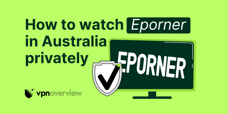 How to bypass ePorner age verification in Australia in 2026