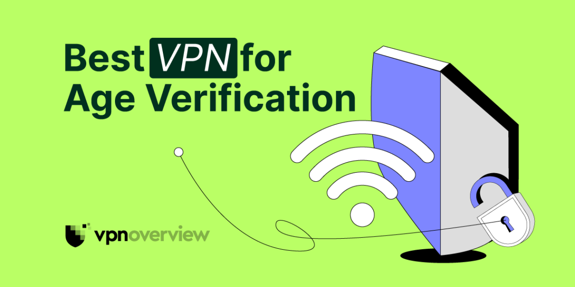 Best VPN to for age verification in 2026 | VPNOverview
