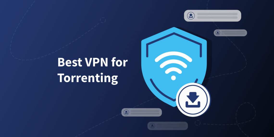 Best VPN for Torrenting in 2025: Fast, Safe + P2P Features