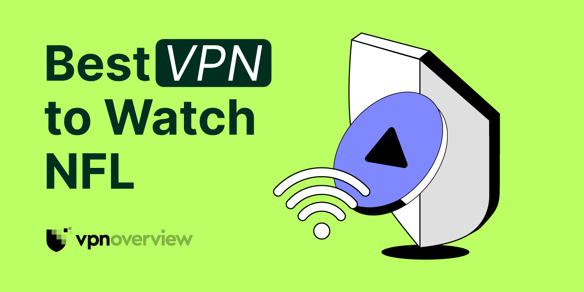 Best VPN to watch NFL: How to use a VPN to watch NFL games