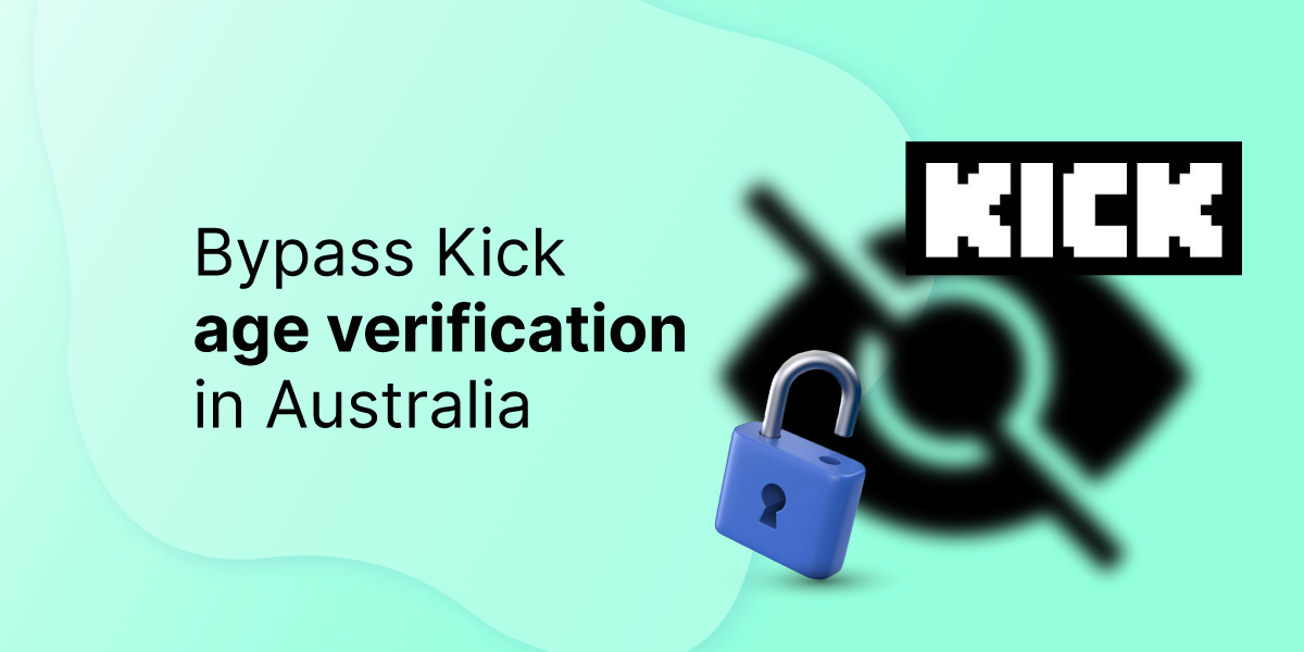 How to bypass Kick age verification in Australia 2026