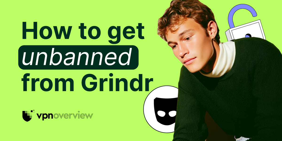 How to get unbanned from Grindr in 2026: a step-by-step guide