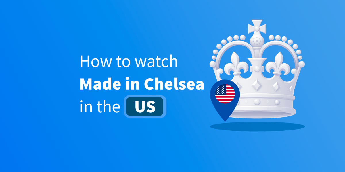 How to watch Made in Chelsea in the US [2025 guide]