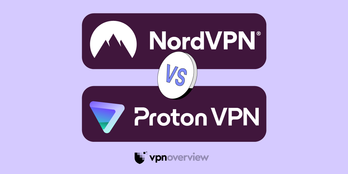 Proton VPN vs NordVPN Comparison: Winner Revealed (2026)